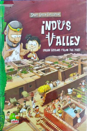 Smart Green Civilization- Indus Valley Green Lessons From The Past ...