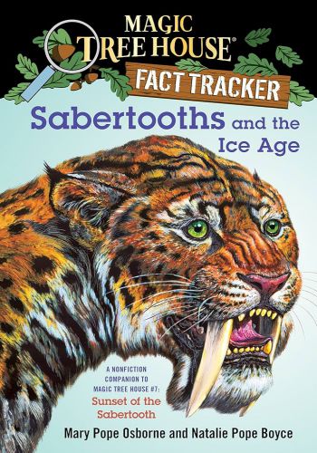 Magic Tree House- Sabertoothths And The Ice Age (Fact Tracker) | The ...